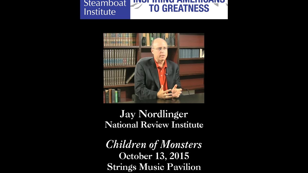Jay Nordlinger, Children of Monsters -The Steamboat Institute